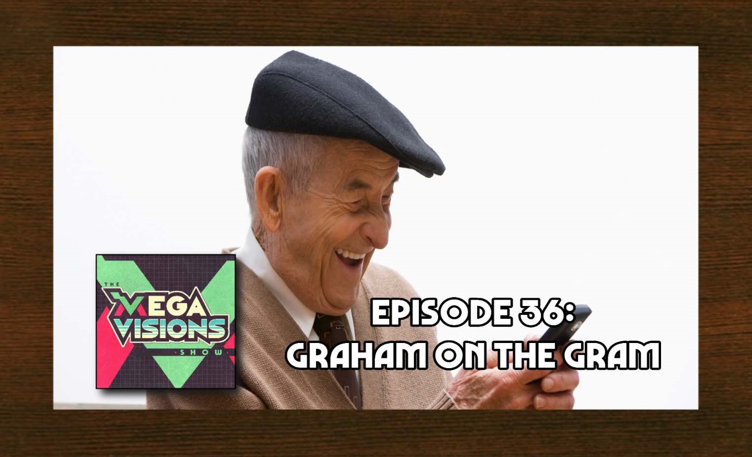 Mega Visions Show Episode 36: Graham on the Gram